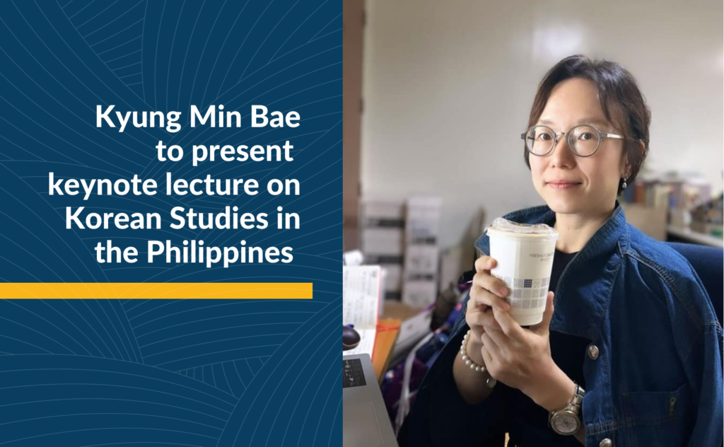 Kyung Min Bae to present keynote at PIKO Research Colloquium - Department of Linguistics - UP ...