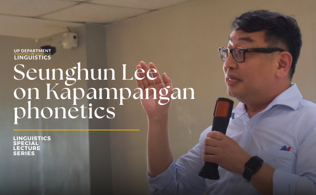 Seunghun Lee discusses the phonetic structure of Kapampangan ...